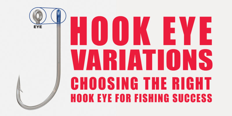 Hook Eye Variations- Choosing the Right Hook Eye for Fishing Success ...